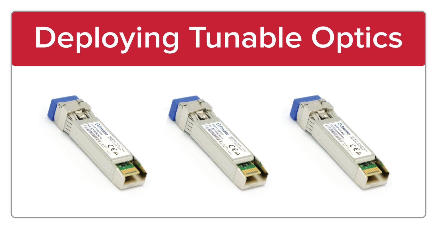 What to Consider When Deploying Tunable Transceivers