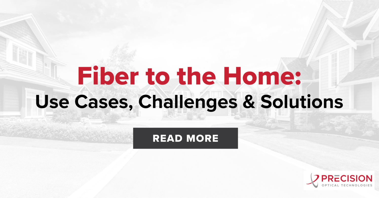 Déploiements FTTH, expliqués | Technologies optiques de précision
